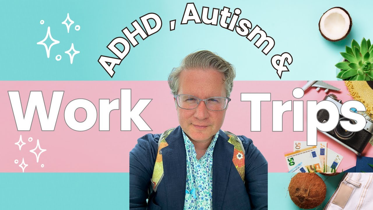 How I Manage Work Travel as an Autistic Adult with ADHD – My Must-Have ...